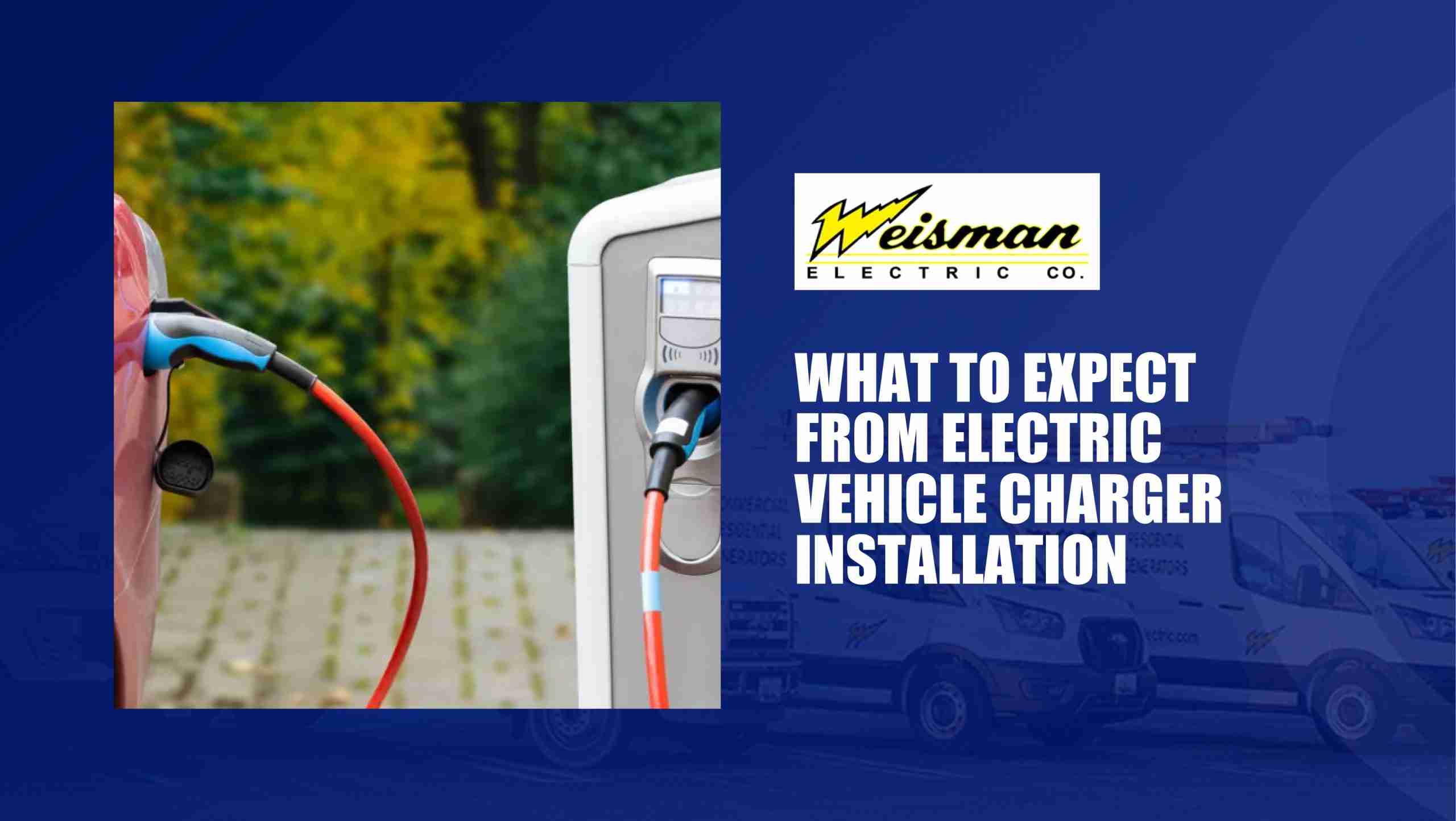 Electric Vehicle Charger Installation What to Expect